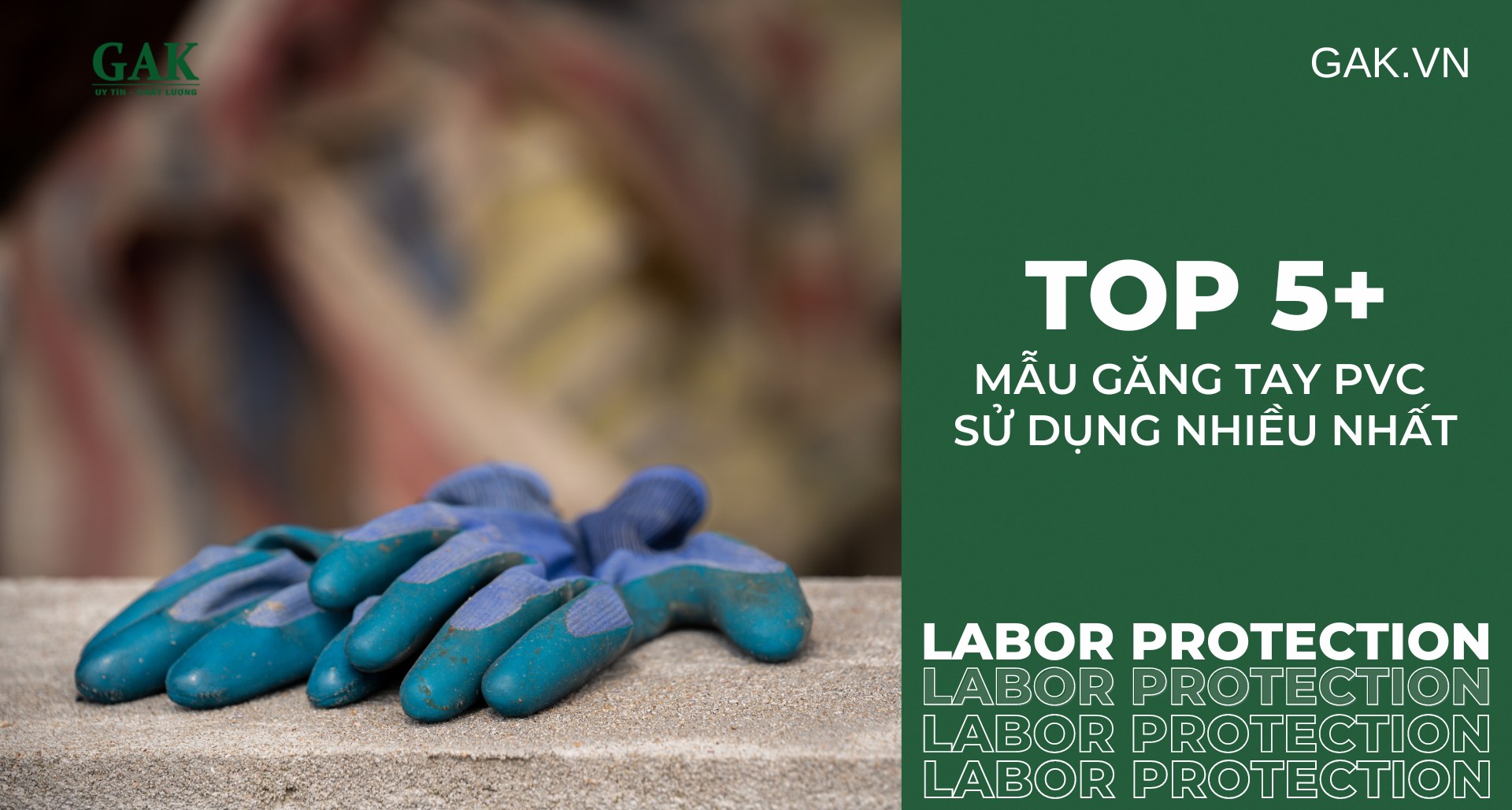Top 5 mẫu găng tay PVC được sử dụng nhiều nhất hiện nay | GAK.VN
