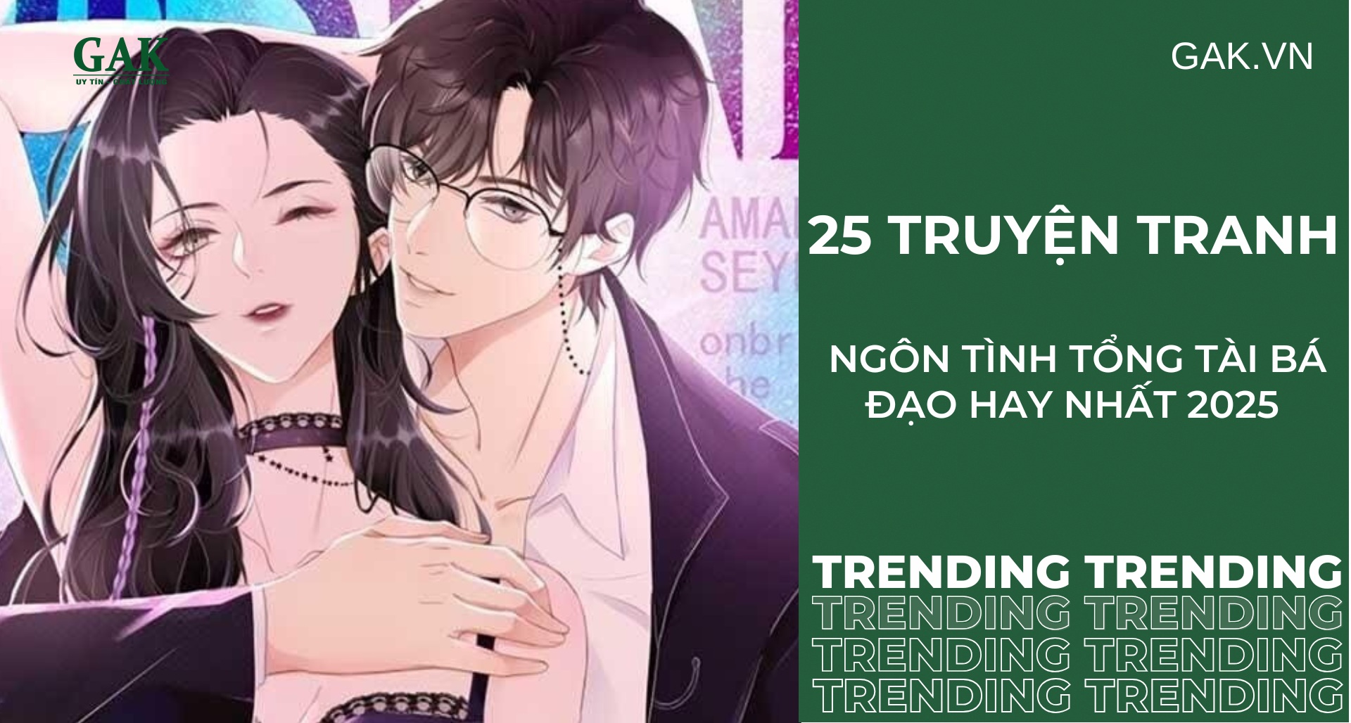 25 truyện tranh ngôn tình tổng tài bá đạo hay nhất 2025 | Công ty GAK